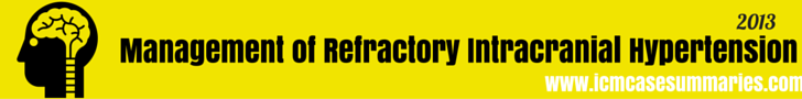 Management of Refractory Intracranial Hypertension – ICM Case Summaries